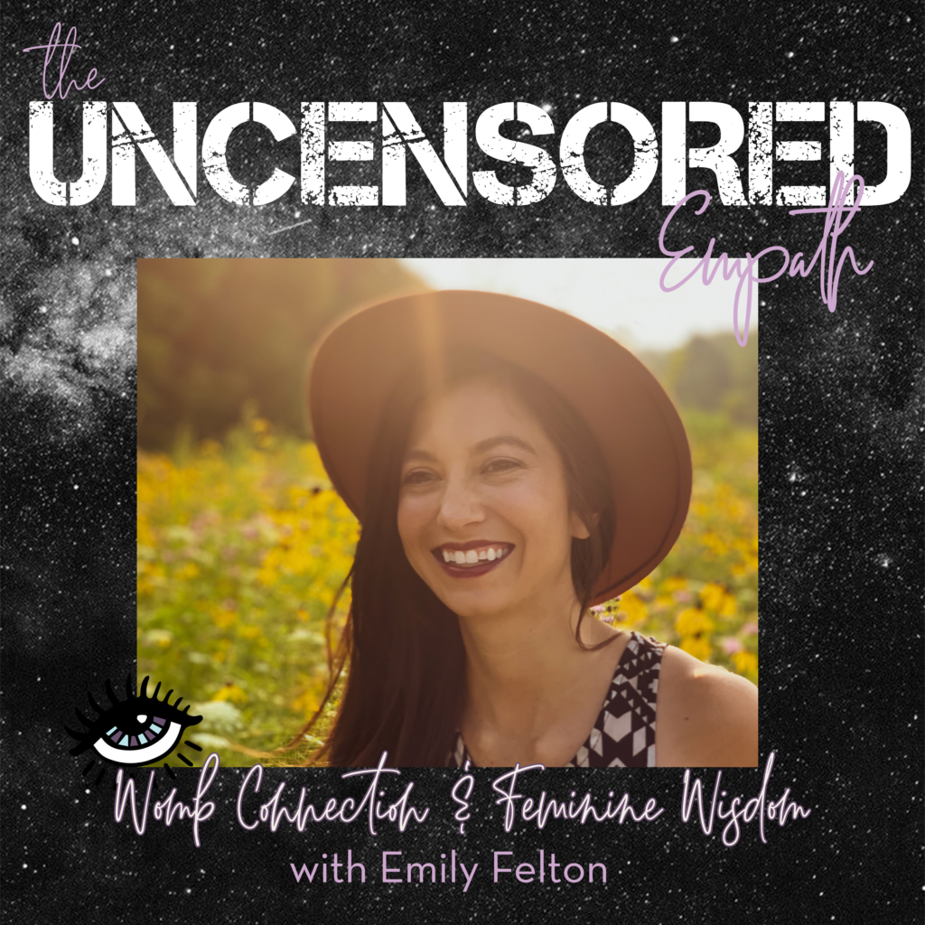 Ep. 204 Womb Connection & Feminine Wisdom with Emily Felton ...